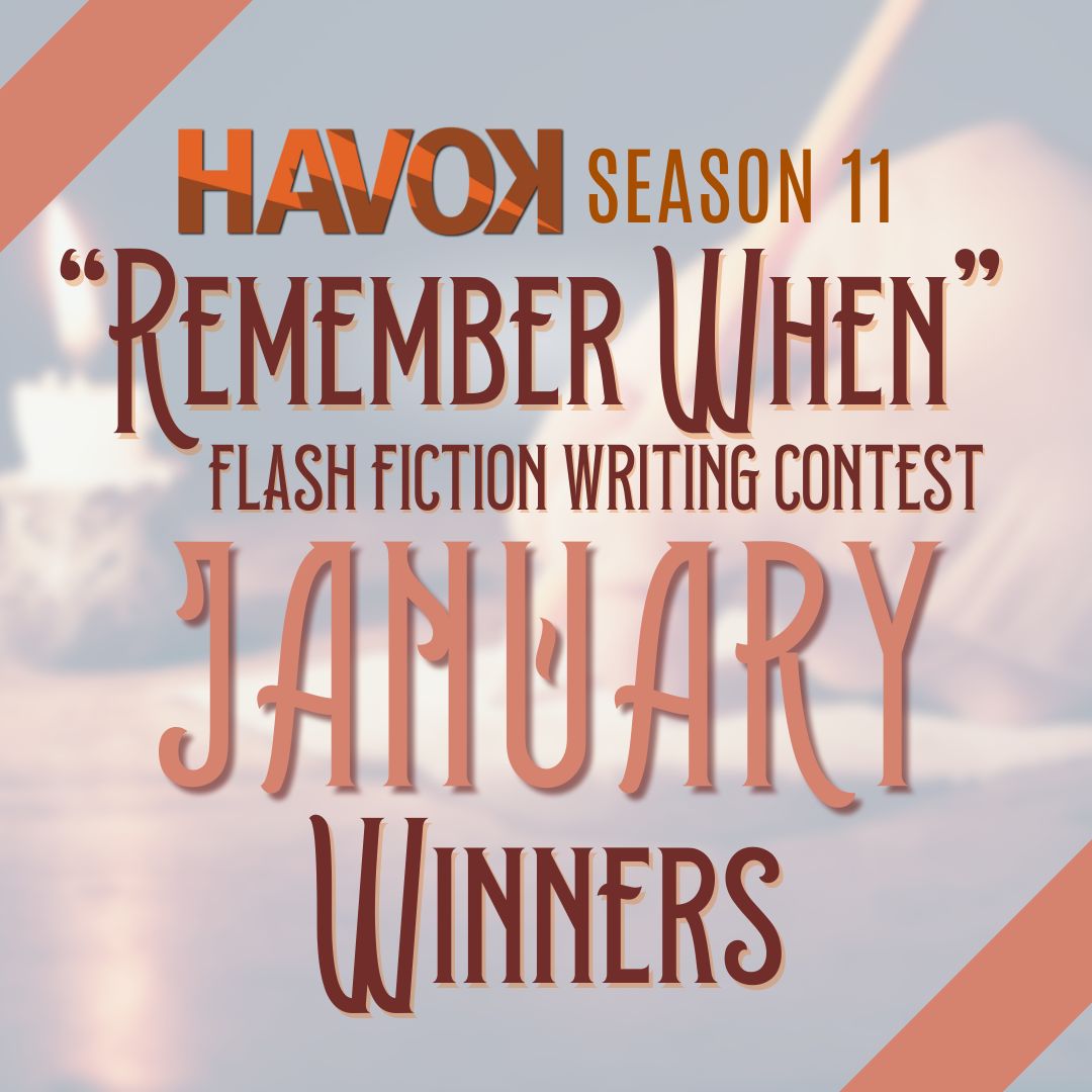 Announcing “Remember January” Flash Fiction Contest Winners! – Havok ...
