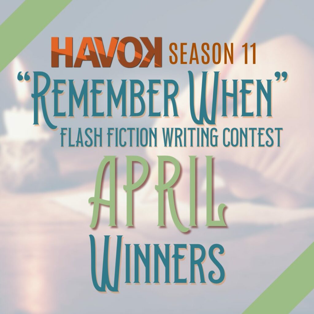 Announcing “Remember April” Flash Fiction Contest Winners! – Havok ...